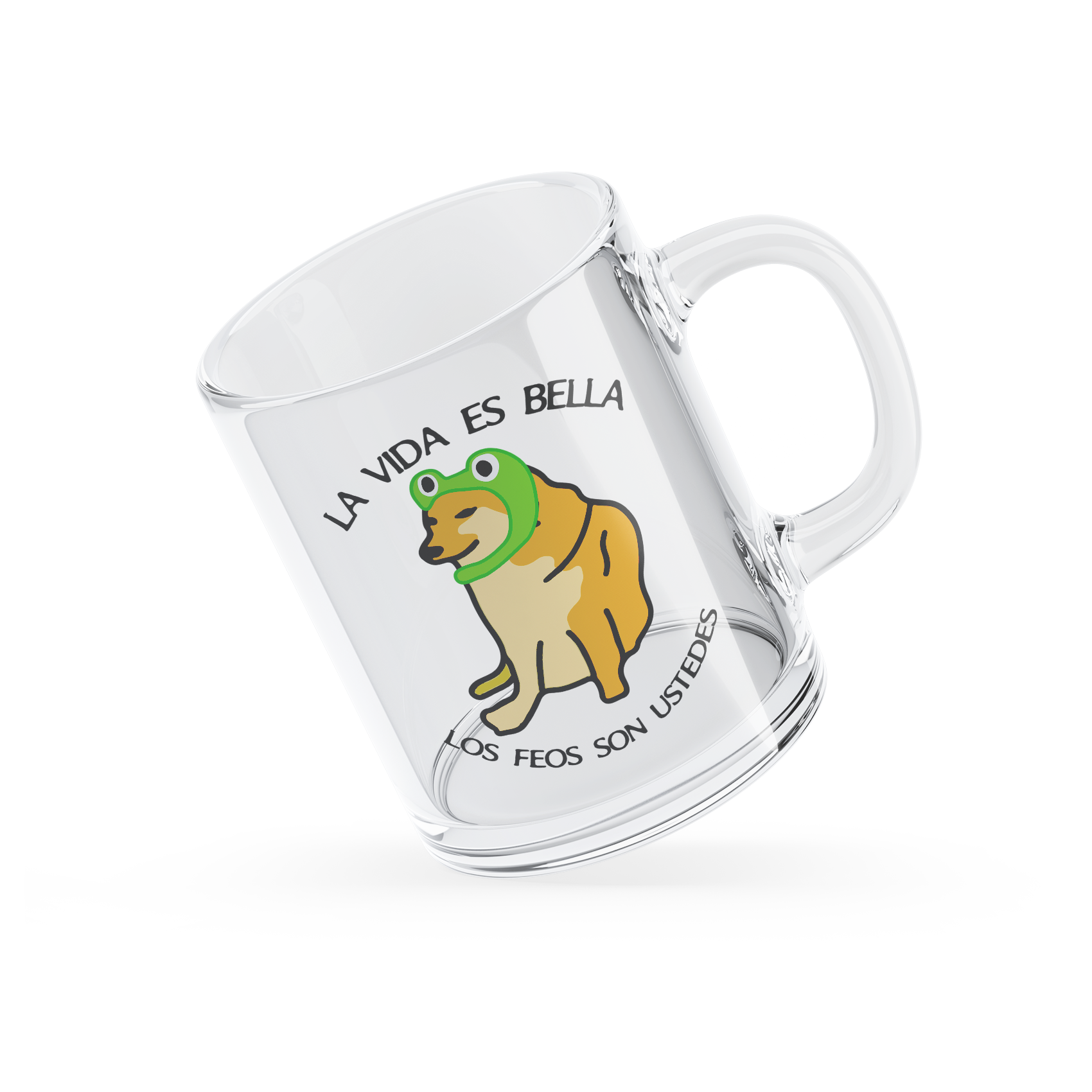 Taza Cristal Rana La Vida Es Bella, Los Feos son Ustedes | Cheems Meme ...
